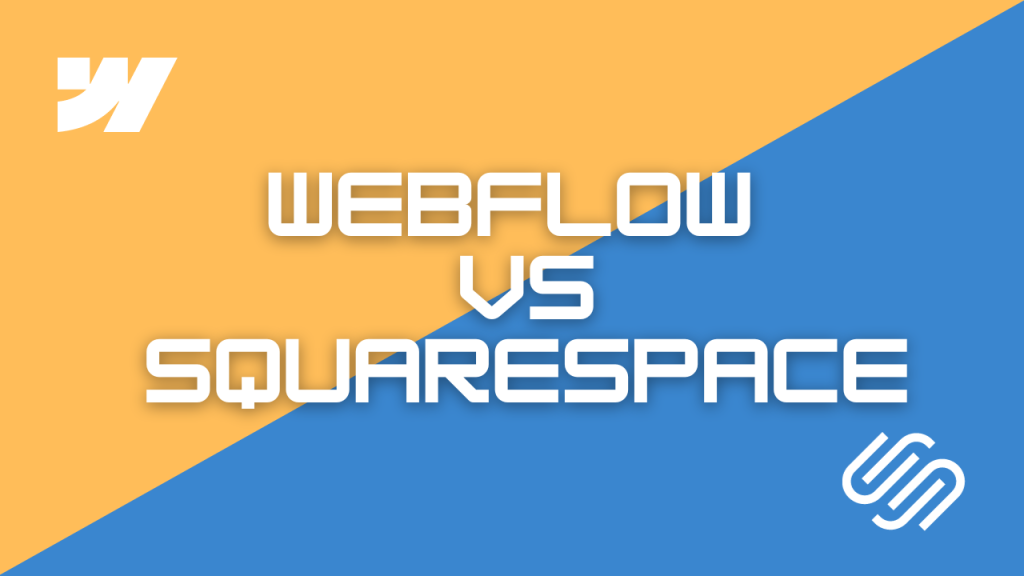 Webflow Vs Squarespace: Unleash Your Website's Potential